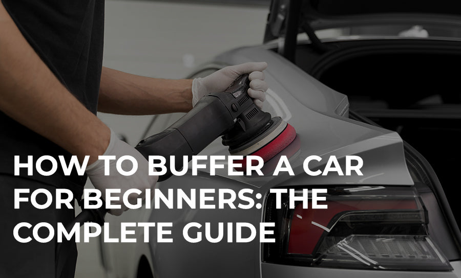 How To Buffer A Car For Beginners: The Complete Guide – HydroSilex, LLC